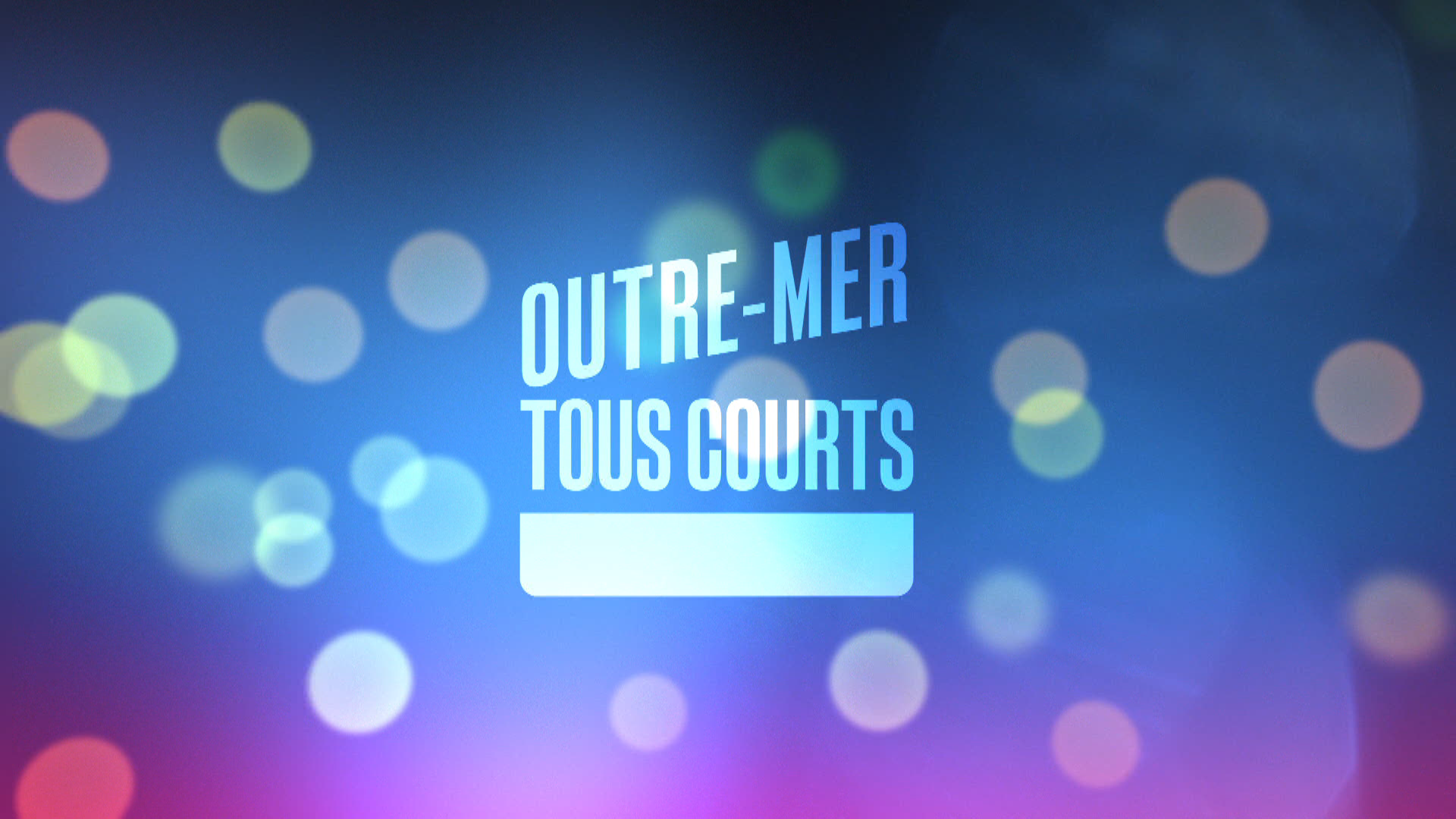 Outre-mer tous courts | FranceTvPro.fr